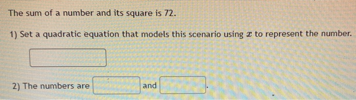 Solved The sum of a number and its square is 72. 1) Set a | Chegg.com