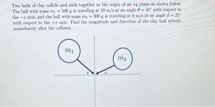 Solved Two balls of clay collide and stick together at the | Chegg.com