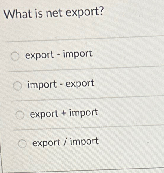Solved What is net export?export - ﻿importimport - | Chegg.com