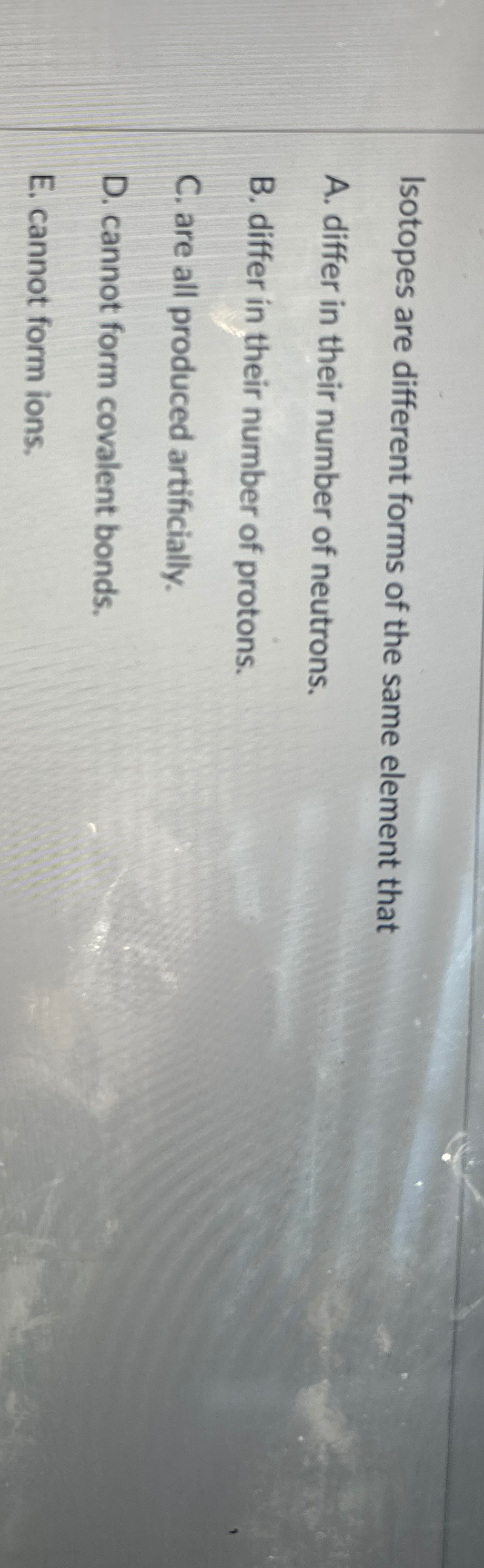 Solved Isotopes are different forms of the same element | Chegg.com