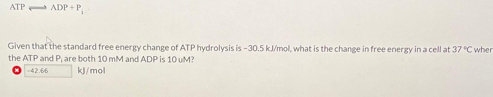 Solved ATP⇌ADP+PiGiven that the standard free energy change | Chegg.com