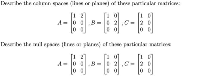 Solved Describe the column spaces (lines or planes) of these | Chegg.com
