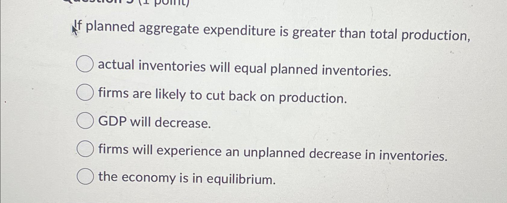 Solved If planned aggregate expenditure is greater than | Chegg.com