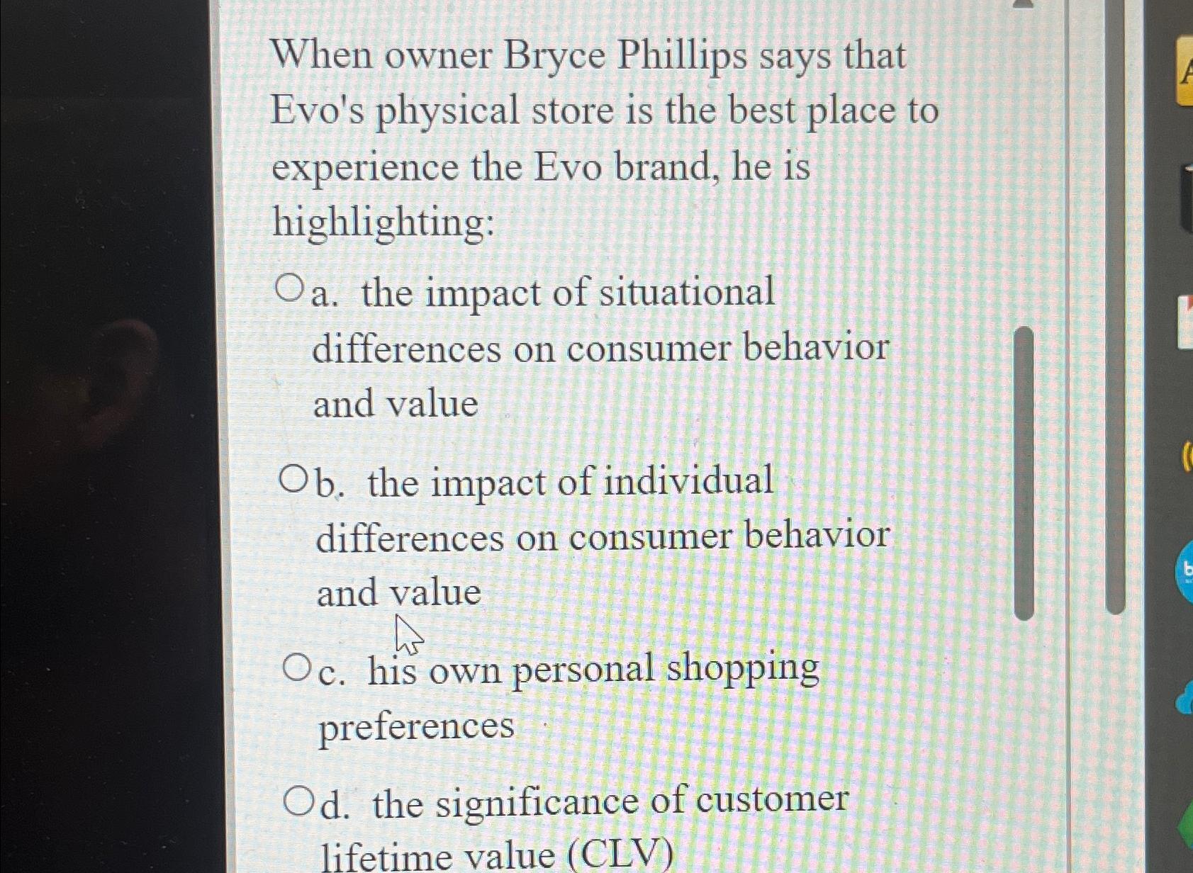 Solved When owner Bryce Phillips says that Evo's physical | Chegg.com