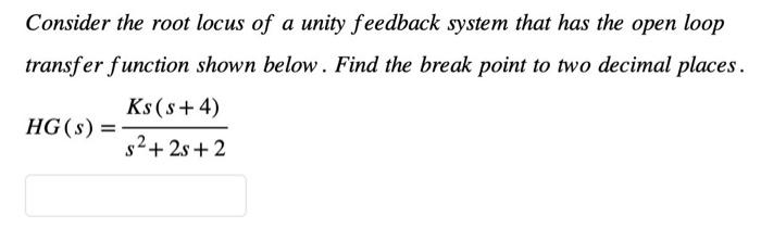 Solved Consider the root locus of a unity feedback system | Chegg.com