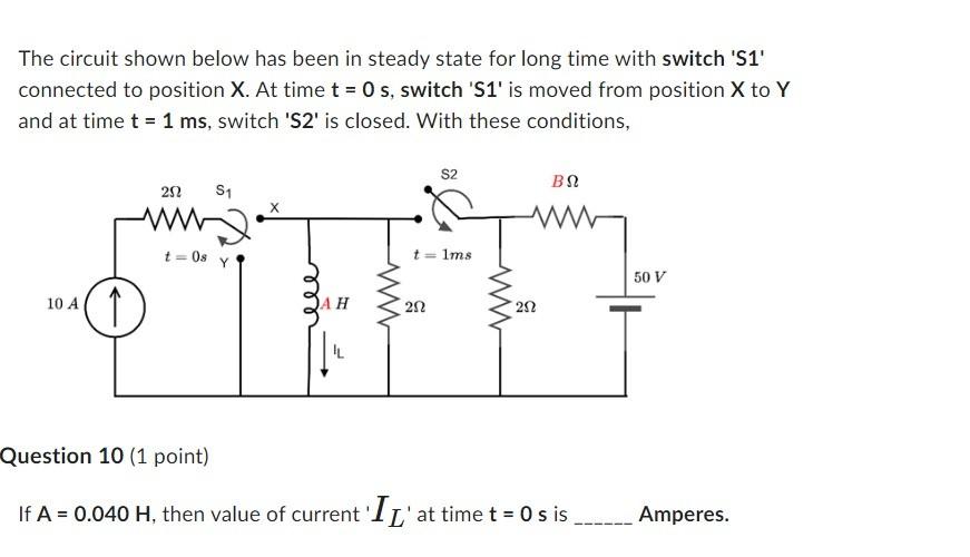 Solved The circuit shown below has been in steady state for | Chegg.com