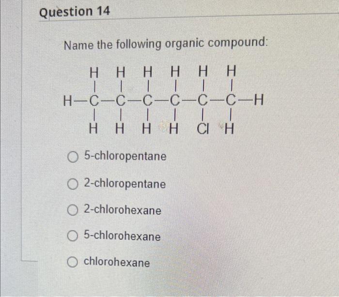 Solved Name the following organic compound: 5-chloropentane | Chegg.com