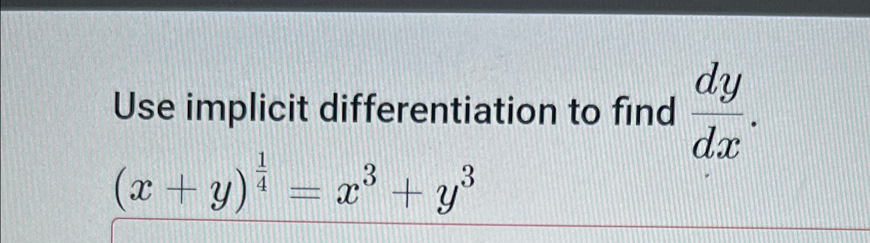 Solved Use implicit differentiation to find | Chegg.com