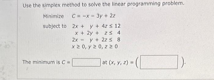 Solved Use the simplex method to solve the linear | Chegg.com