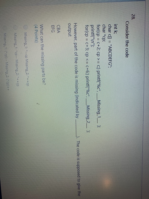 Solved 28. Consider the code int k; char c = "ABCDEFG"; char | Chegg.com