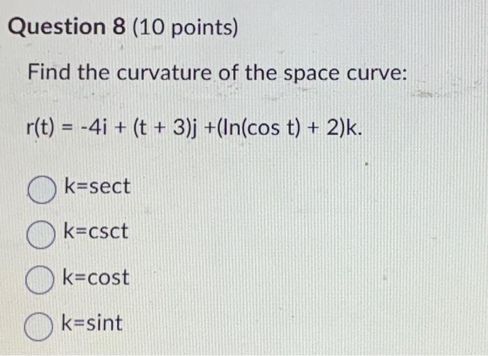 Solved Find The Curvature Of The Space Curve R T 4i