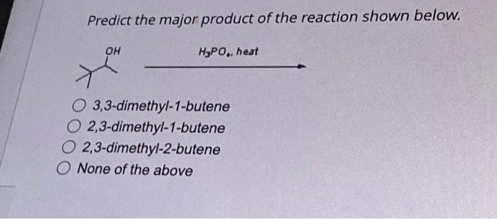 Solved Predict the major product of the reaction shown | Chegg.com