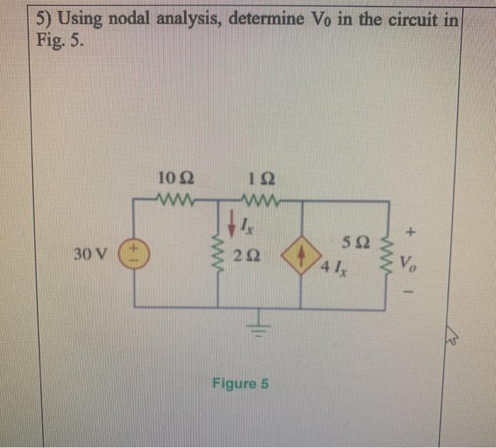 Solved 5) Using nodal analysis, determine Vo in the circuit | Chegg.com