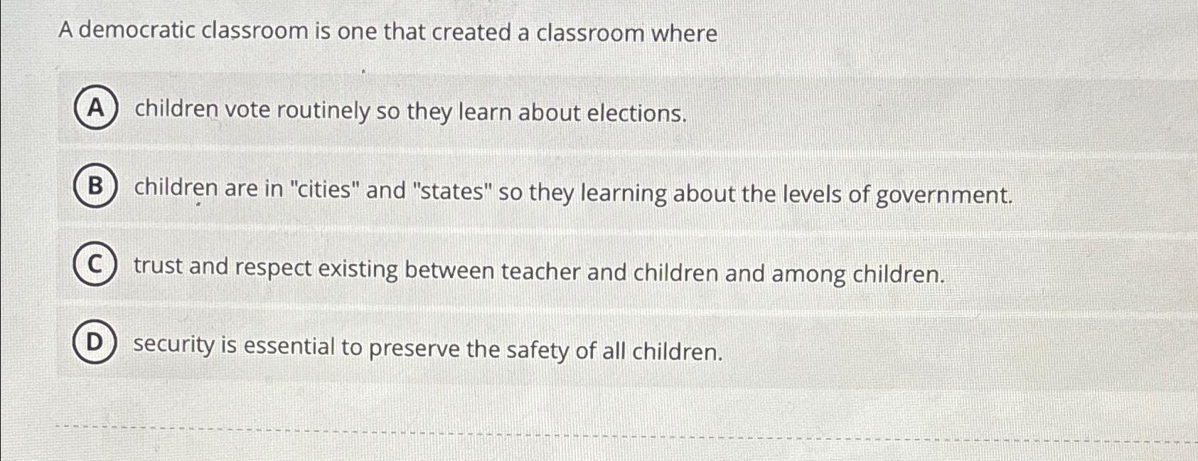 Solved A democratic classroom is one that created a | Chegg.com