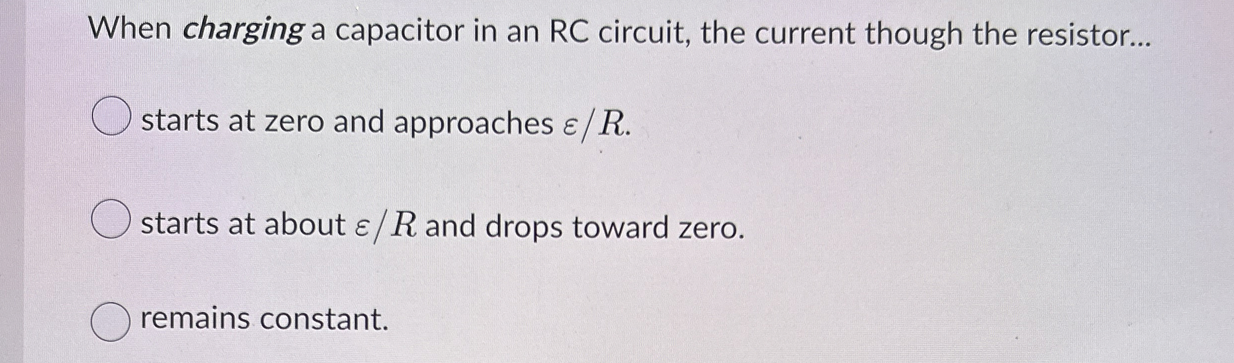 Solved When charging a capacitor in an RC circuit, the | Chegg.com