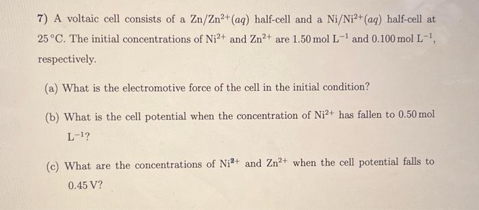 Solved 7) A voltaic cell consists of a Zn/Zn2+(aq) half-cell | Chegg.com