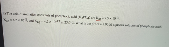 Solved 2) The acid-dissociation constants of phosphoric acid | Chegg.com