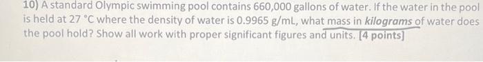 Solved 10) A standard Olympic swimming pool contains 660,000 | Chegg.com