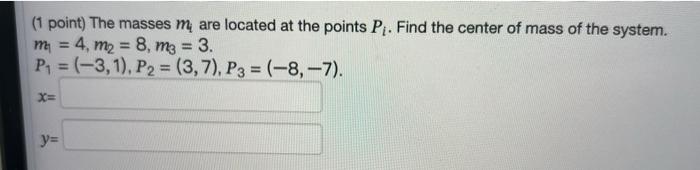 Solved (1 point) The masses mi are located at the points Pi. | Chegg.com