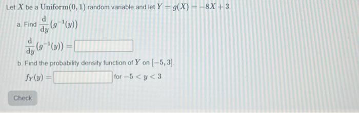 Solved X be a Uniform (0,1) random variable and let | Chegg.com