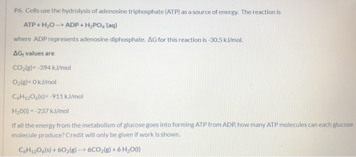 Solved P6. Cells use the hydrolysis of adenosine | Chegg.com