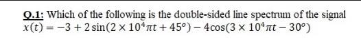 Solved Q.1: Which of the following is the double-sided line | Chegg.com