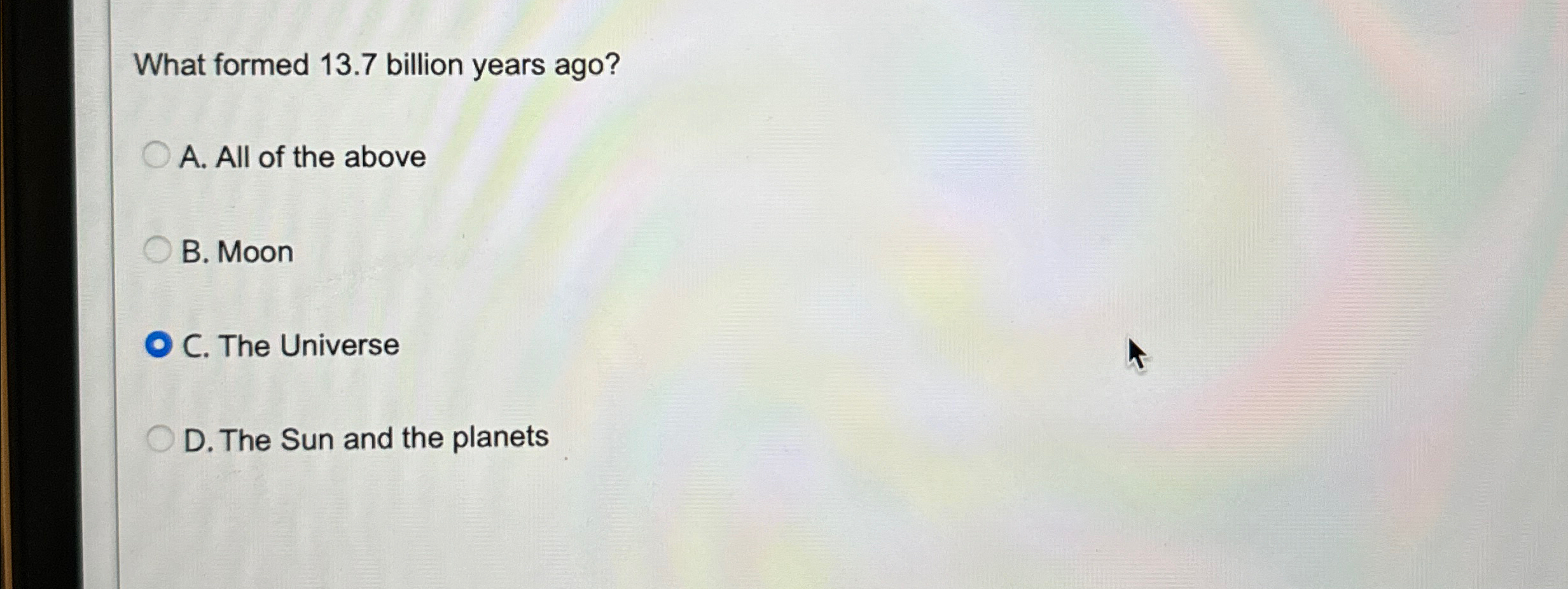 Solved What formed 13.7 ﻿billion years ago?A. ﻿All of the | Chegg.com