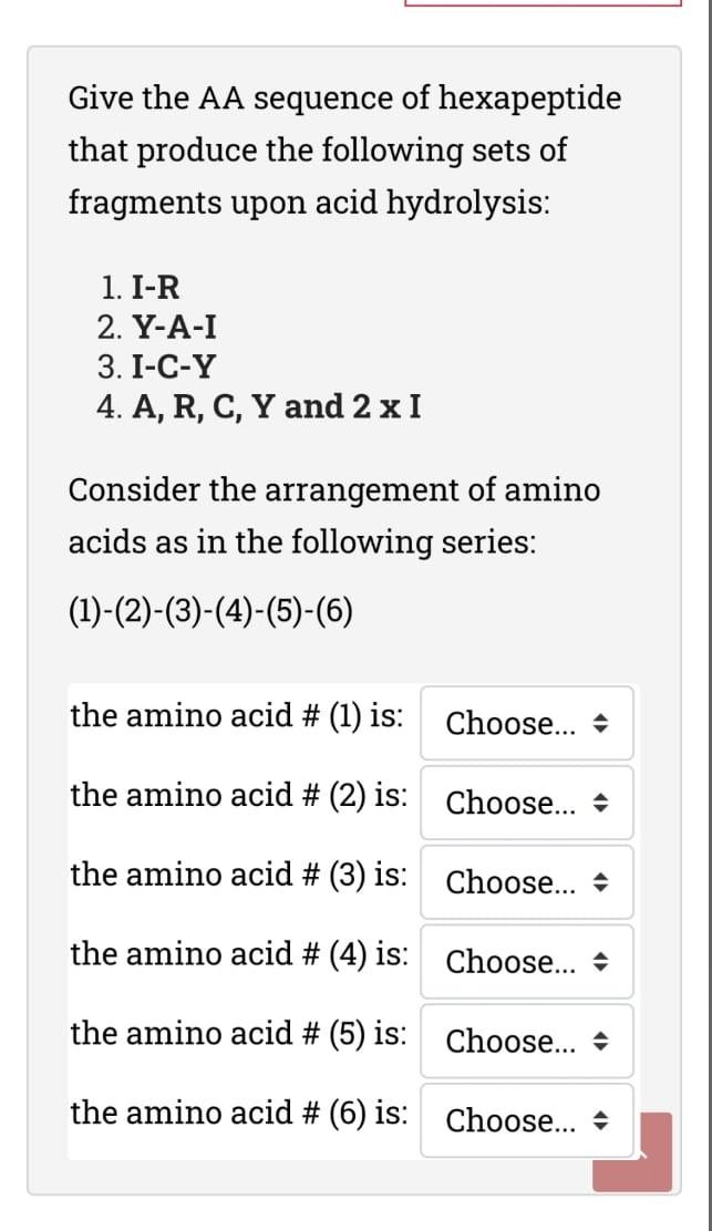 Solved Give the AA sequence of hexapeptide that produce the | Chegg.com