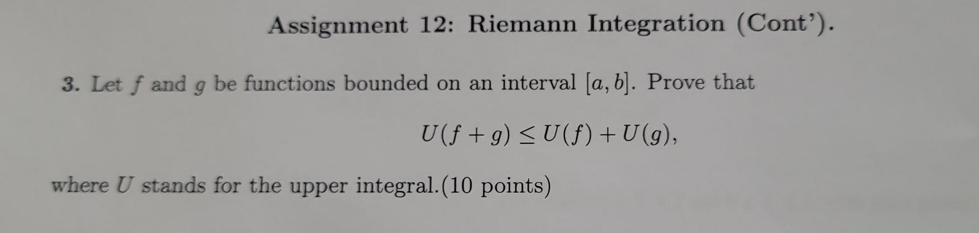 Solved Assignment 12: Riemann Integration (Cont'). 3. Let f | Chegg.com