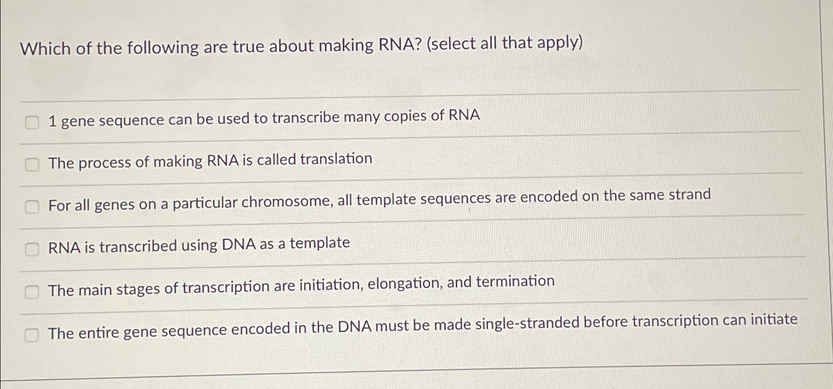 Solved Which of the following are true about making RNA? | Chegg.com