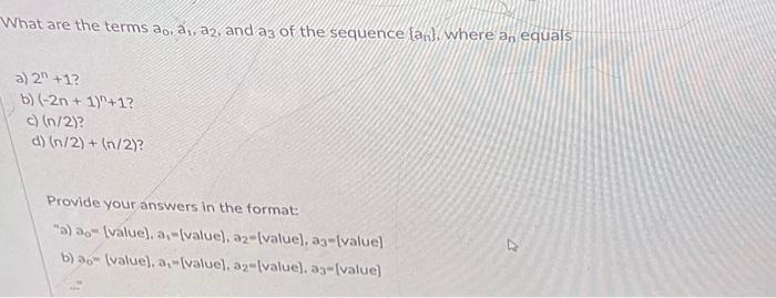 Solved What are the terms a0,a1,a2, and a 3 of the sequence | Chegg.com