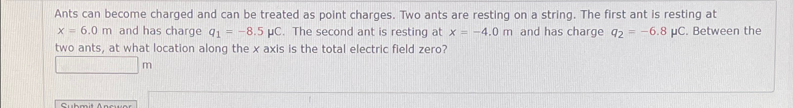 Solved Ants can become charged and can be treated as point | Chegg.com