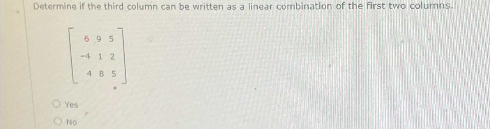 Solved Determine if the third column can be written as a | Chegg.com