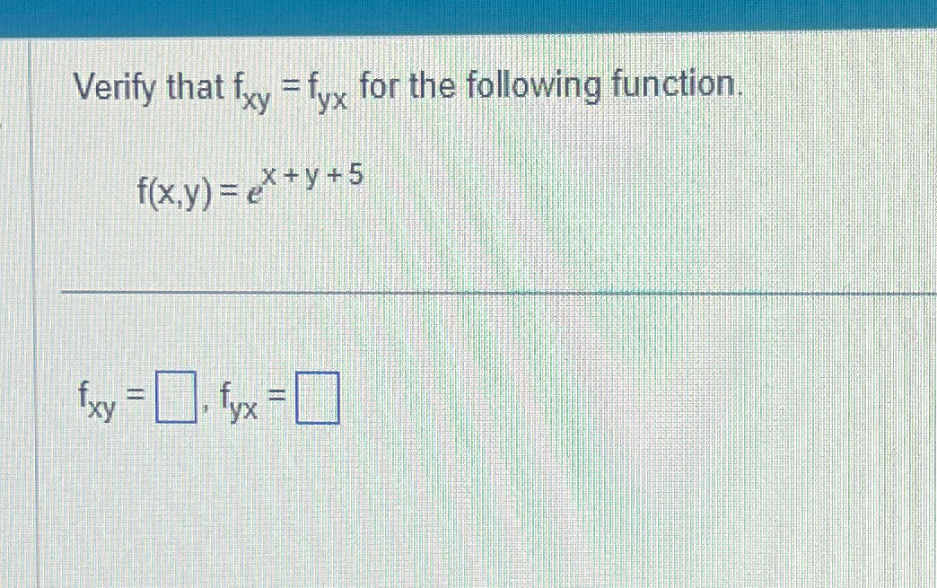 Solved Verify that fxy=fyx ﻿for the following | Chegg.com