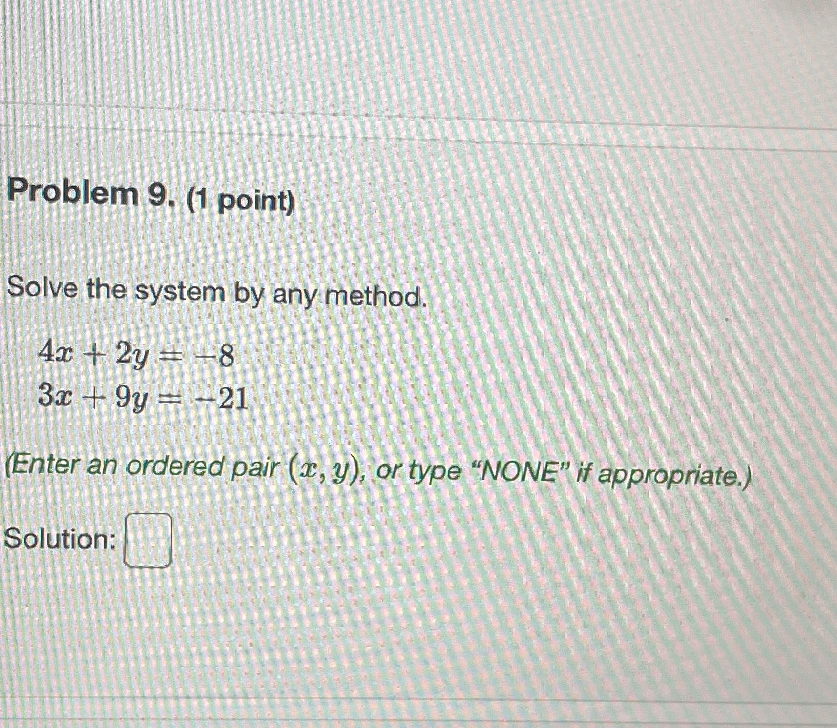 Solved Problem 9. ﻿Solve the system by any | Chegg.com