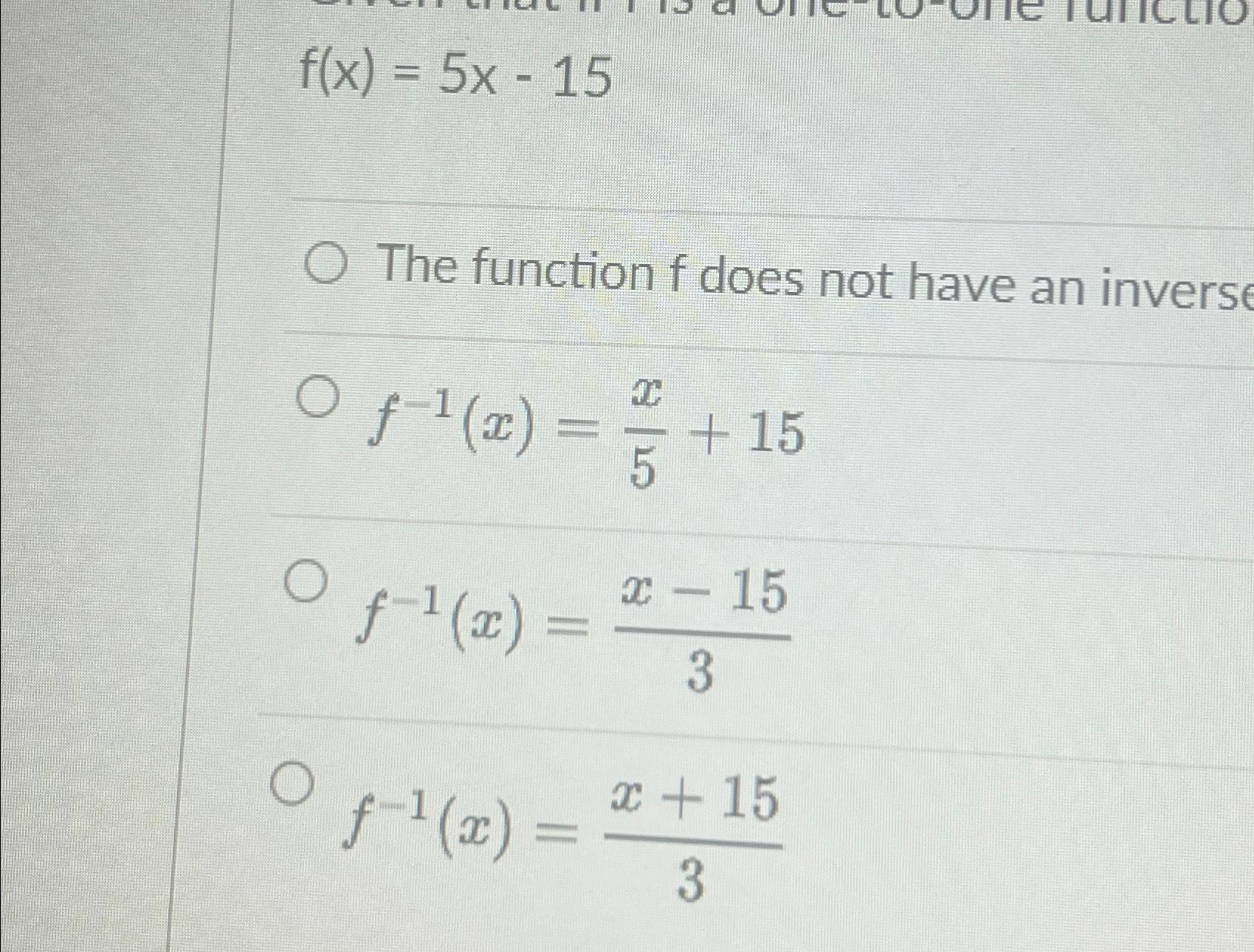 Solved f(x)=5x-15The function f ﻿does not have an | Chegg.com