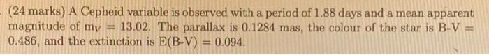 Solved (24 marks) A Cepheid variable is observed with a | Chegg.com