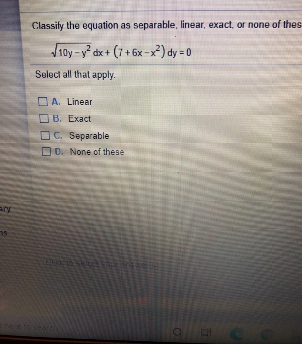 Solved Classify the equation as separable, linear, exact, or | Chegg.com