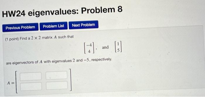 Solved HW24 eigenvalues: Problem 8 Previous Problem Problem | Chegg.com