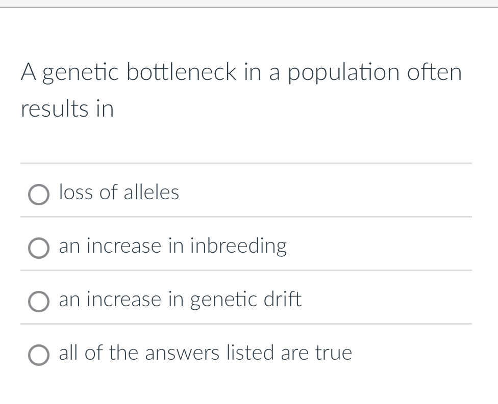 Solved A genetic bottleneck in a population often results | Chegg.com