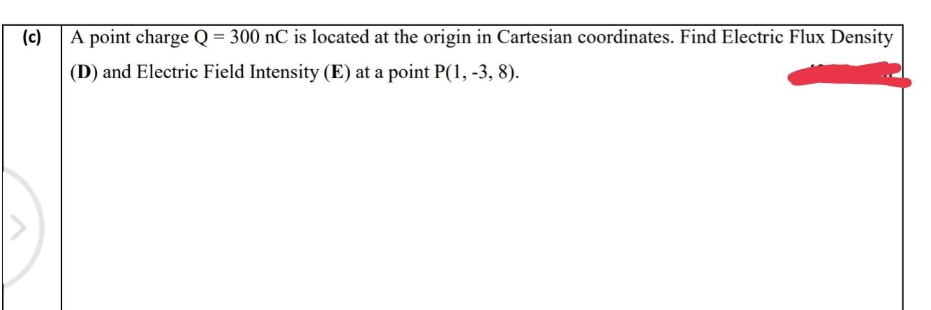 Solved (c) ﻿A point charge Q=300nC ﻿is located at the origin | Chegg.com