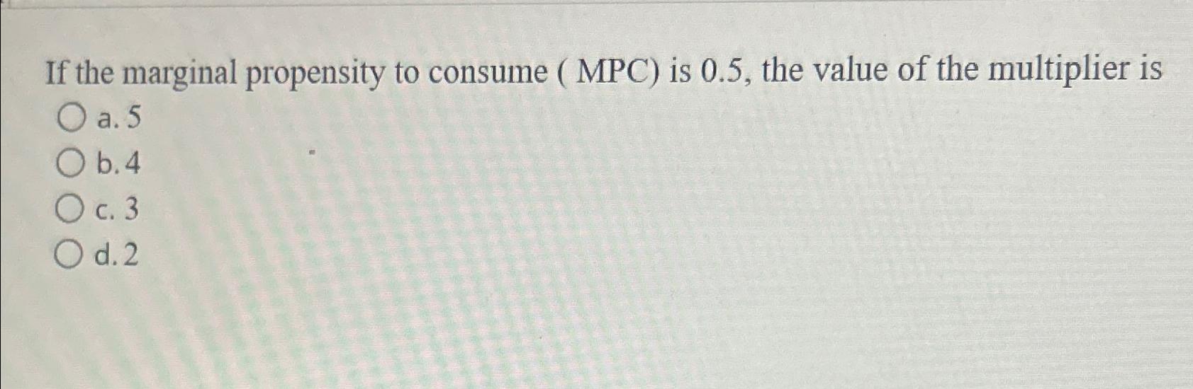 Solved If the marginal propensity to consume ( ﻿MPC) ﻿is | Chegg.com