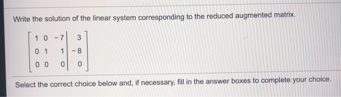 Solved Write the solution of the linear system corresponding | Chegg.com