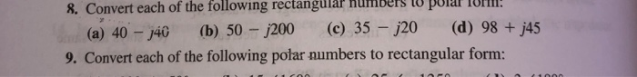Solved 8. convert each of the following rectangular numbers | Chegg.com