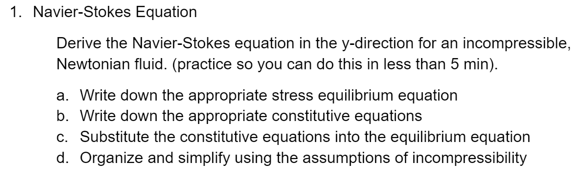 Solved 1. ﻿Navier-Stokes Equation Derive the Navier-Stokes | Chegg.com