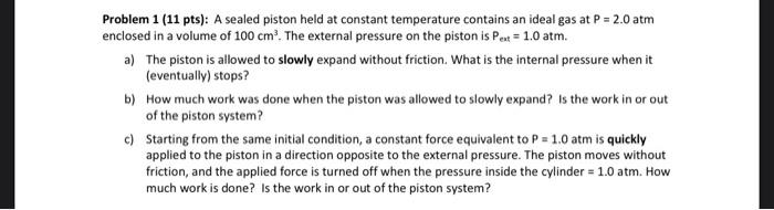 Solved Problem 1 (11 pts): A sealed piston held at constant | Chegg.com