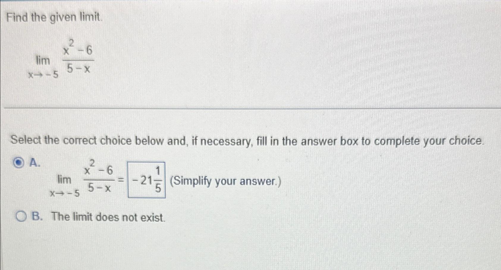 Solved Find the given limit.limx→-5x2-65-xSelect the correct | Chegg.com