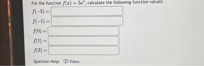Solved For the function f(x) = 5e, calculate the following | Chegg.com