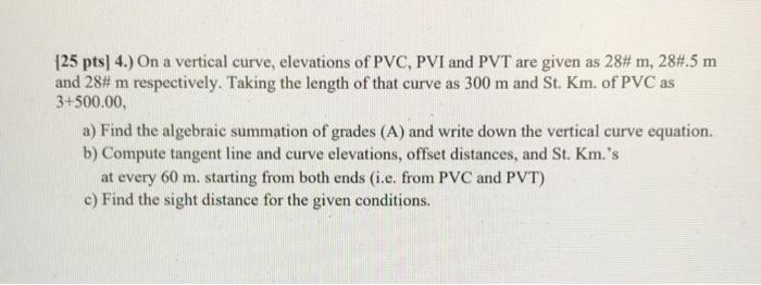 Solved [25 pts] 4.) On a vertical curve, elevations of PVC, | Chegg.com