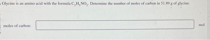 Solved Glycine is an amino acid with the formula C2H5NO2. | Chegg.com